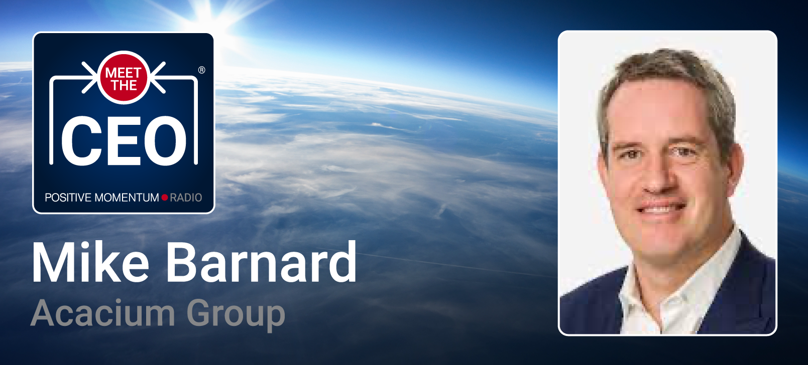 Mike Barnard, Acacium Group - Positive Momentum