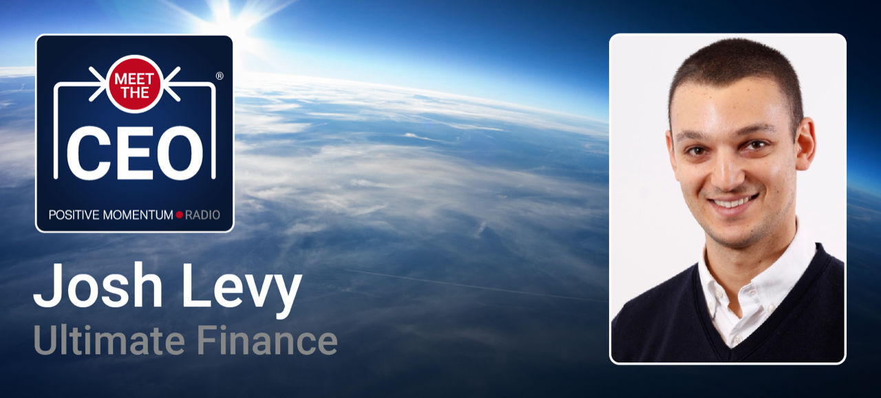 Josh Levy, Ultimate Finance - Positive Momentum